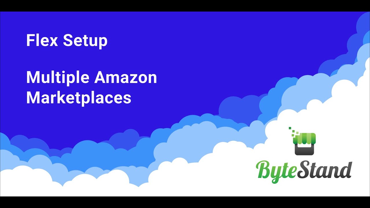 Flex Setup for Multiple Marketplaces - Order Fulfillment & Inventory ...
