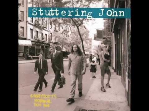 Stuttering John - Everybody's Normal But Me - YouTube
