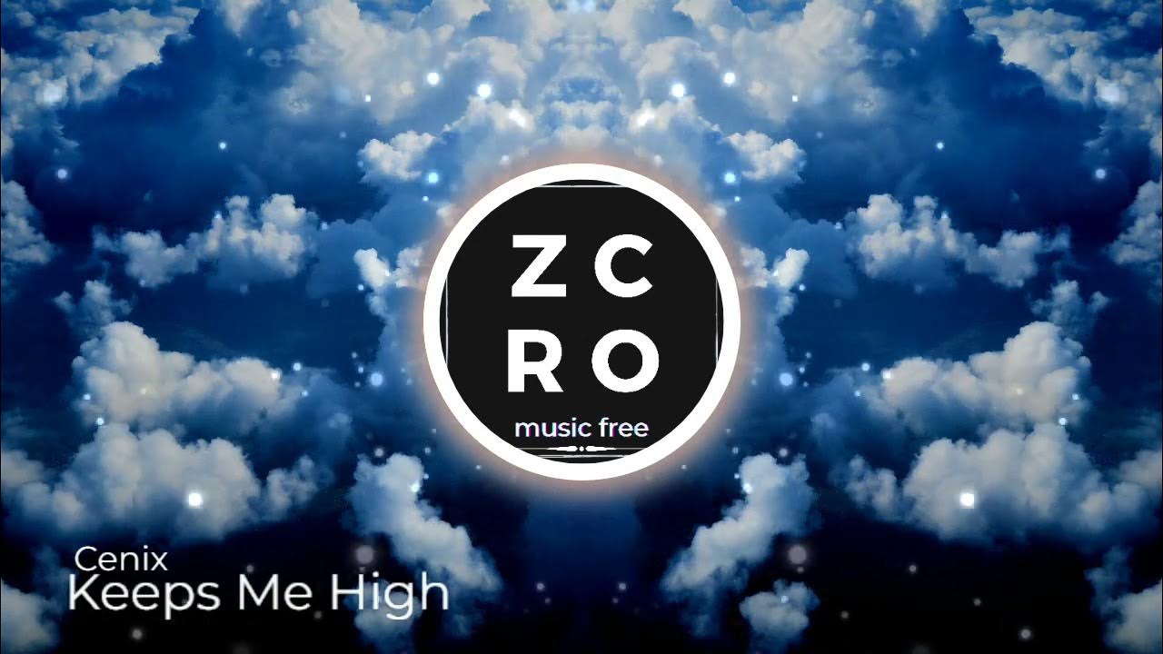 🎵 Keeps Me High 🎵 ( No Copyright Music )🎵 Cenix 🎵 - YouTube Music