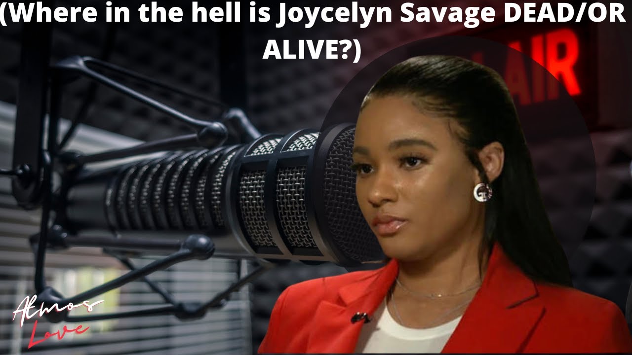Where in the hell is Joycelyn Savage DEAD/ OR ALIVE? Tim Savage Speaks ...