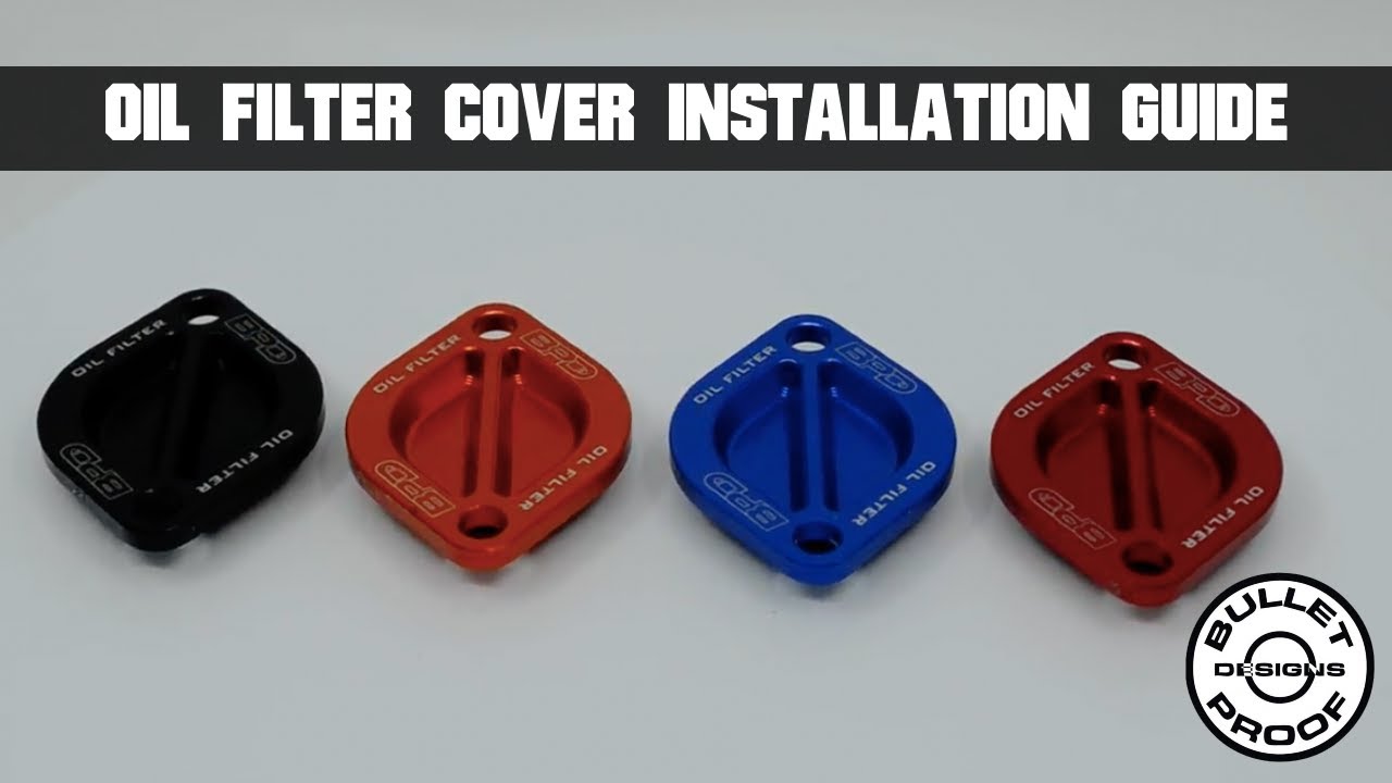 Oil Filter Covers: How to Install | Feature - Benefit | Bullet Proof ...