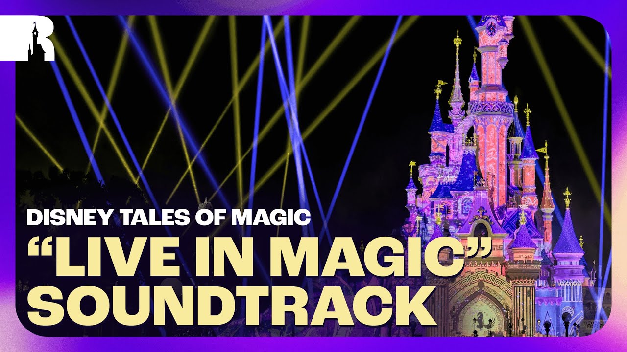 [SOUNDTRACK] DISNEY TALES OF MAGIC - Live In Magic - YouTube