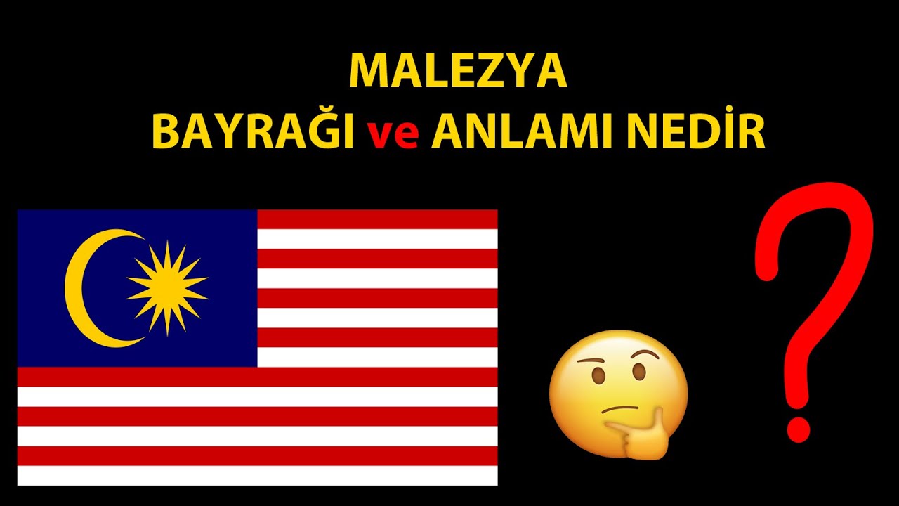 Malezya Bayrağı ve Anlamı Nedir? - YouTube