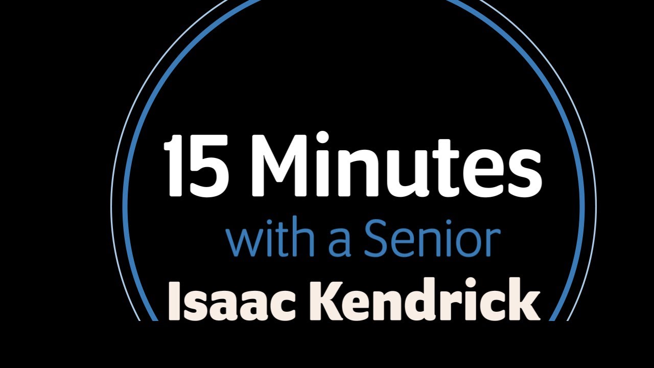 15 Minutes with a Senior - Isaac Kendrick - YouTube