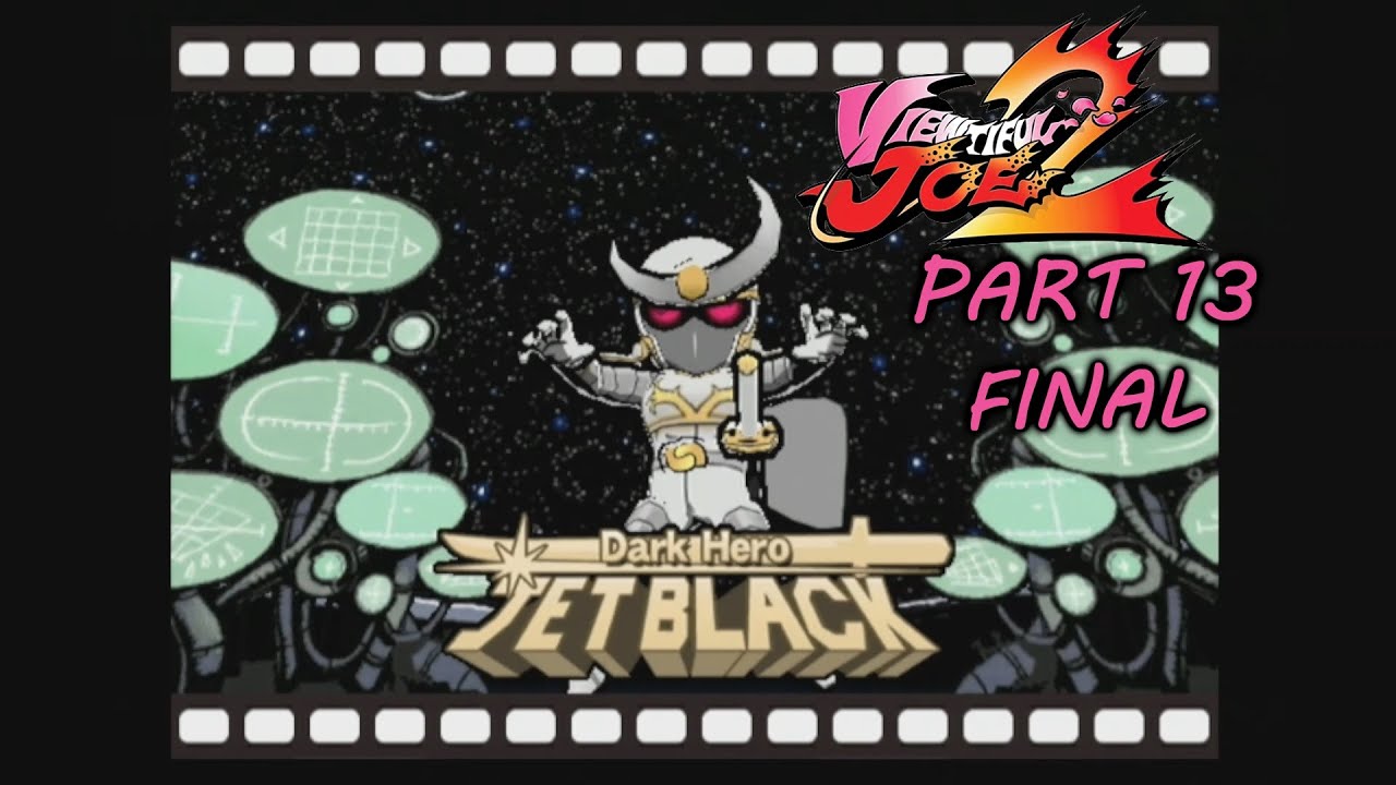 Viewtiful Joe 2 (Adults) Part 13 Final ~ Why Is the White Form, Jet ...