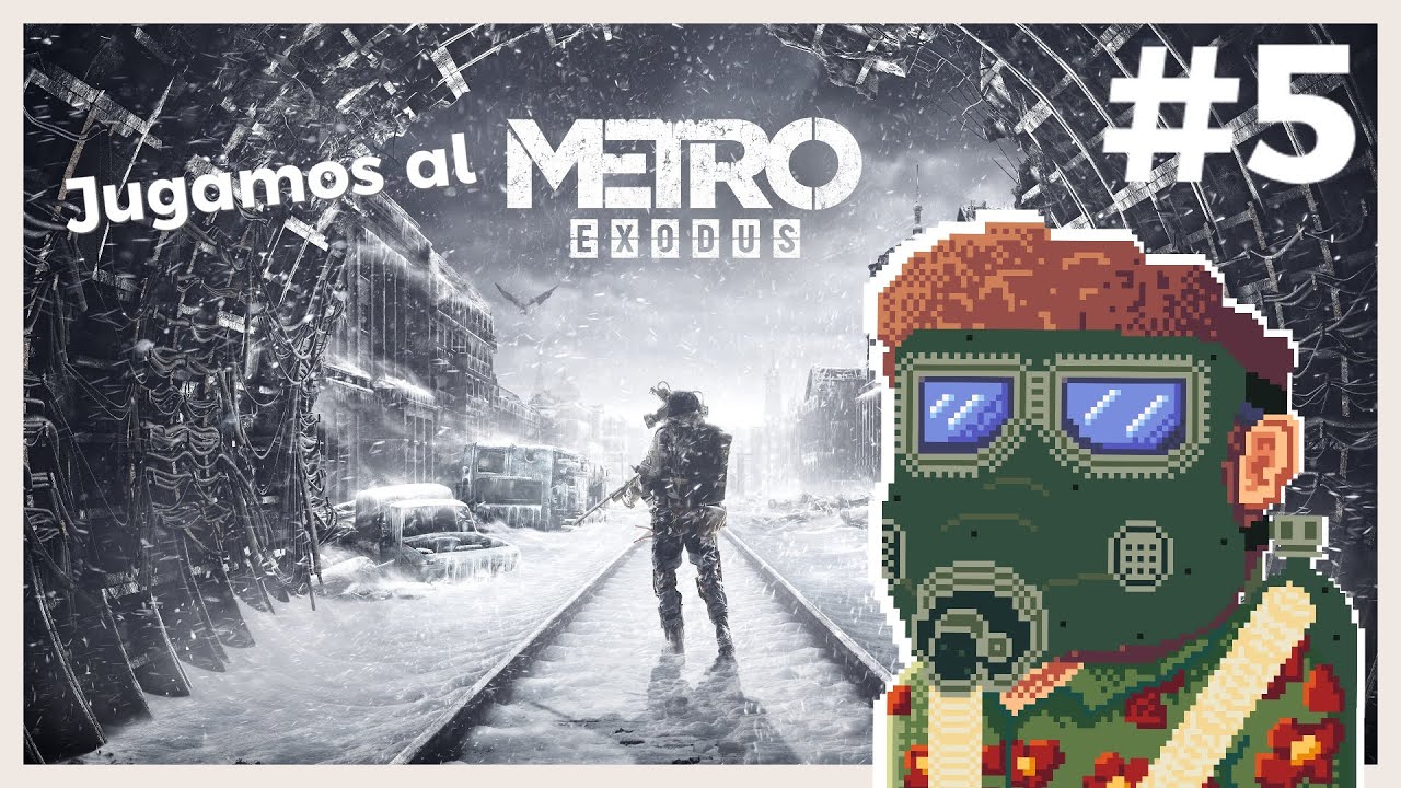 Jugamos al METRO EXODUS #5 #walkthrough #terror #metroexodus - YouTube