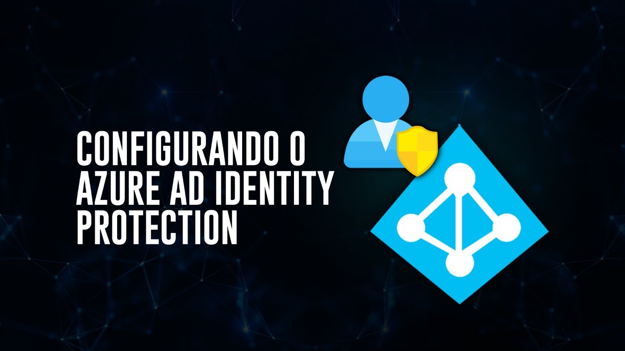 CONFIGURANDO O AZURE AD IDENTITY PROTECTION - YouTube