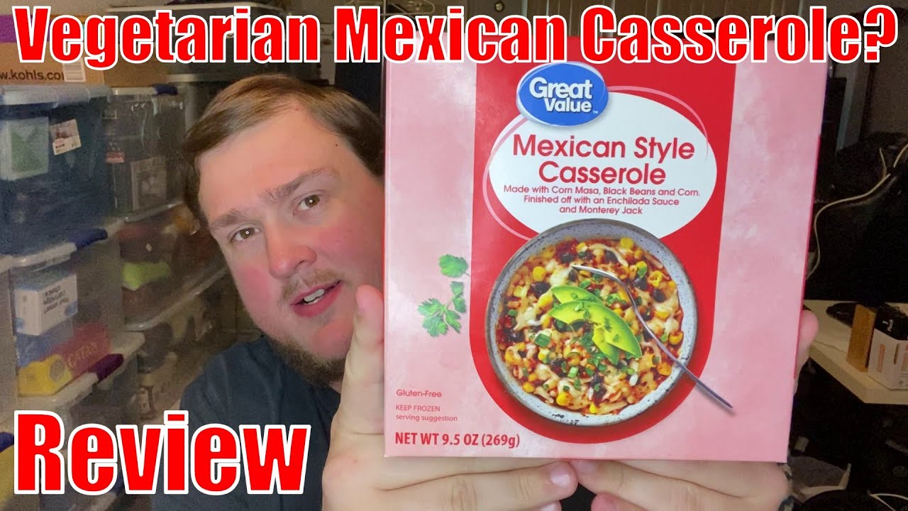 Review: Great Value Vegetarian Mexican Style Casserole - YouTube