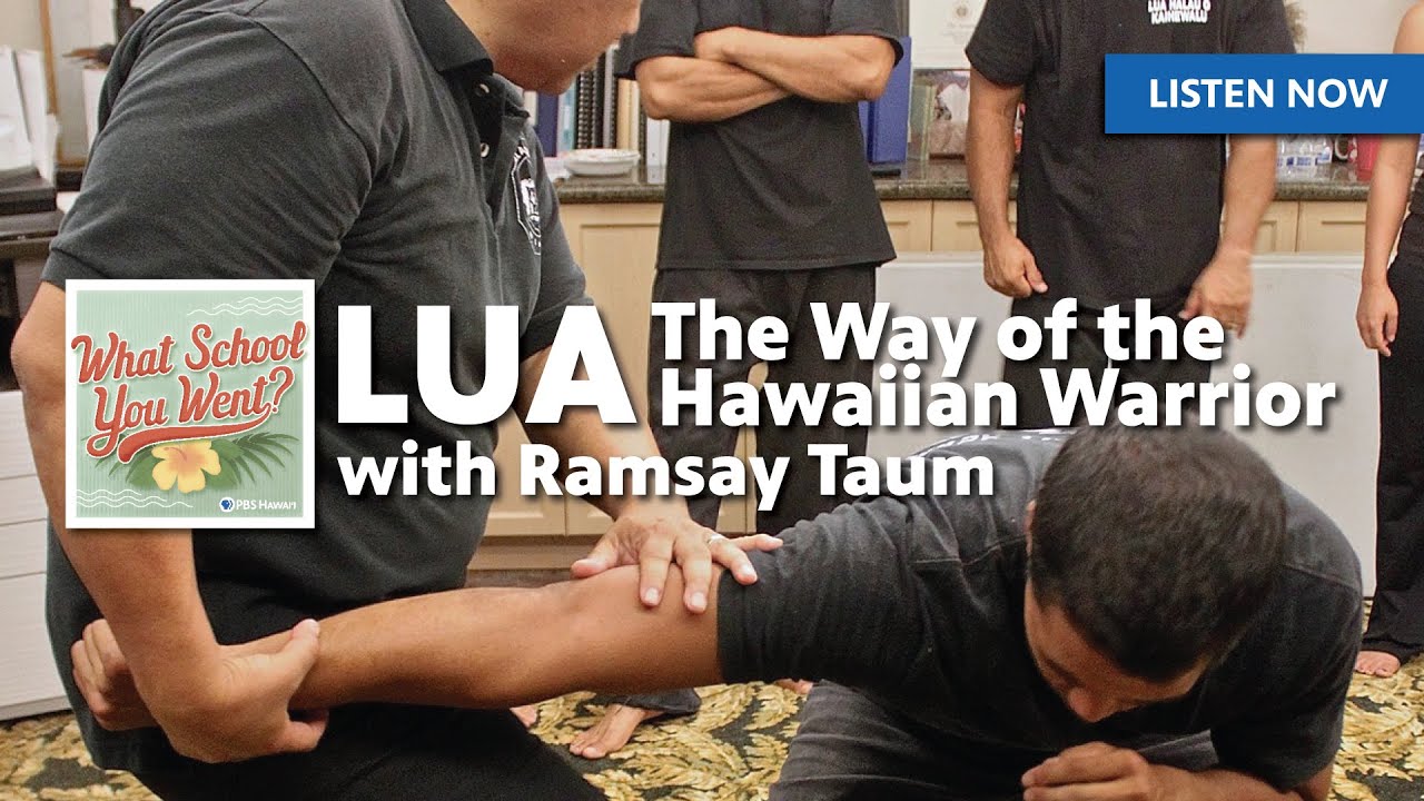 Lua: The Way of the Hawaiian Warrior (with Ramsay Taum) | WHAT SCHOOL ...