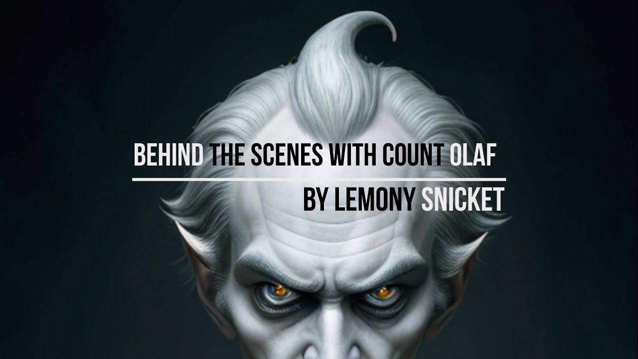 Unmasking Count Olaf: Behind the Scenes with Count Olaf by Lemony ...