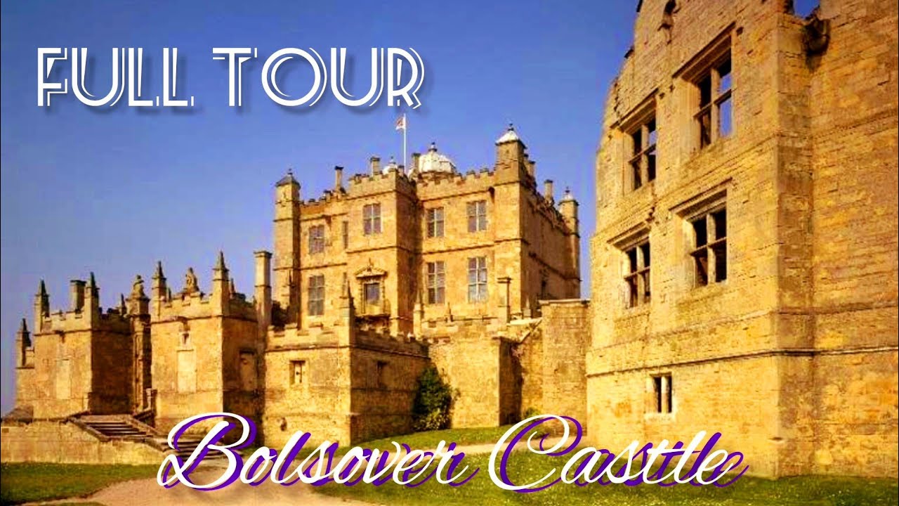 BOLSOVER CASTLE ... a Full Tour of the Castle rooms & Grounds with ...
