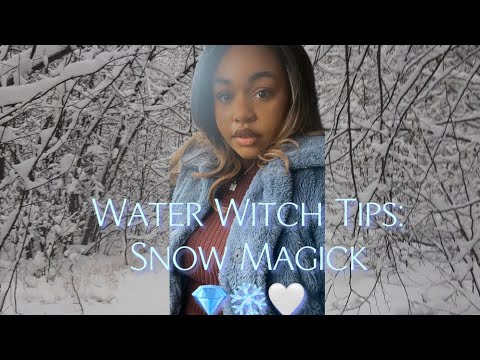 Water Witch Tips: Snow Magick ️💎💎 - YouTube