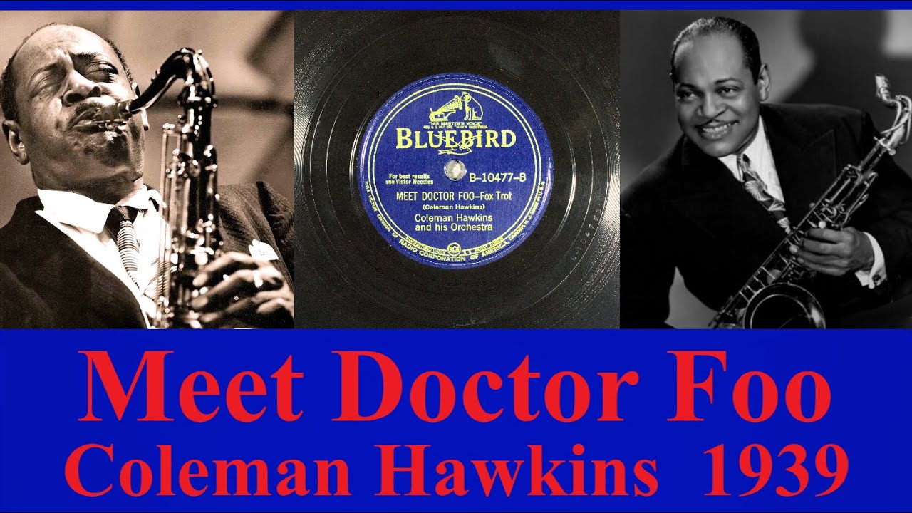Meet Doctor Foo - Coleman Hawkins - 1939 - YouTube