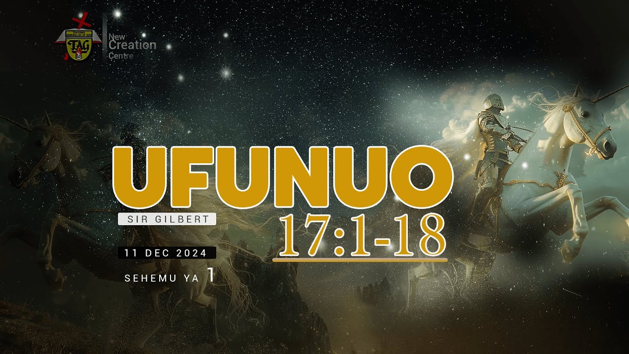 SIR GILBERT II UFUNUO 17:1-18 II 15 DEC 2024 II NEW CREATION CENTRE ...