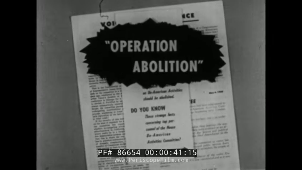 " OPERATION ABOLITION " 1960 HOUSE COMMITTEE ON UN-AMERICAN ACTIVITIES ...