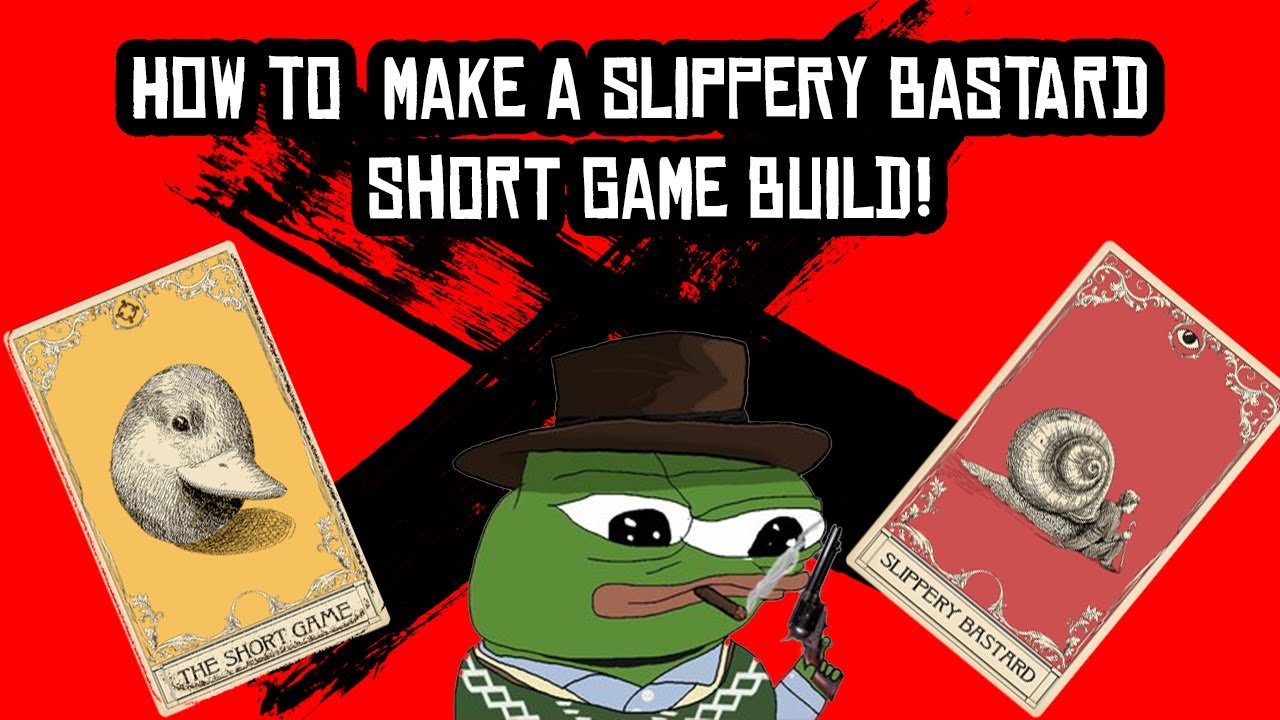 How To Make A Slippery Bastard and Short Game Build - YouTube