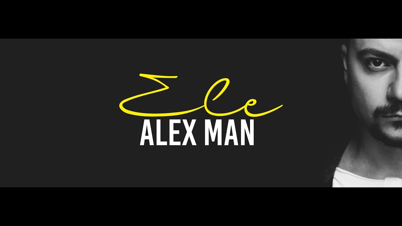 ALEX MAN - Ele (Official Video) - YouTube