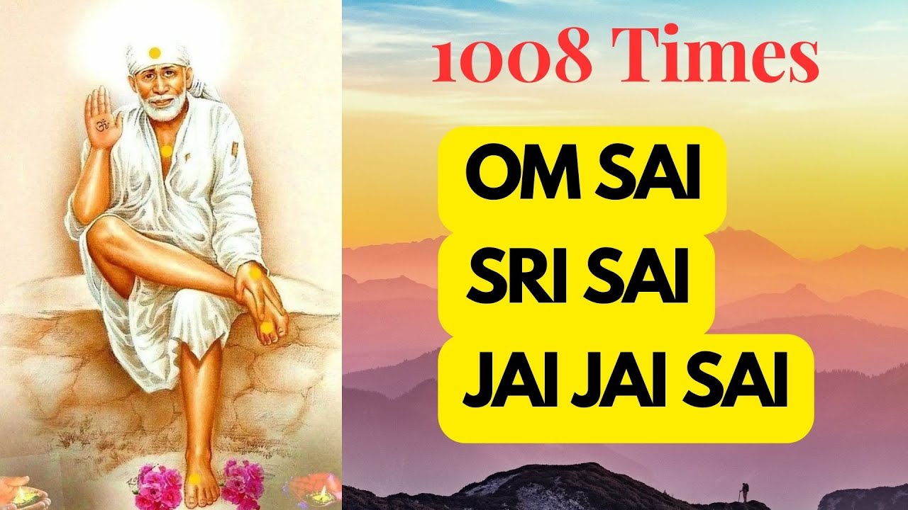 Sai Baba Chant | OM SAI SRI SAI JAI JAI SAI | 1008 Times Sai Baba ...