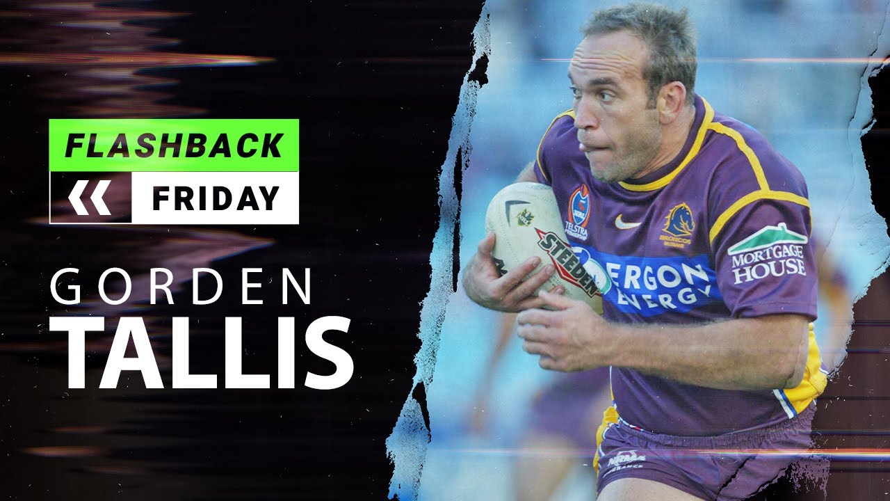 Gorden Tallis Career Highlights ft. 'The Rag Doll Tackle' | Flashback ...