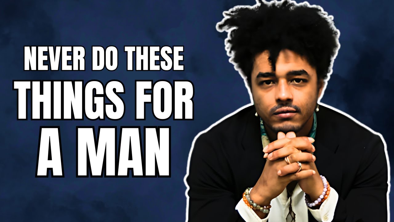Things a Woman Should NEVER Do For a Man - YouTube