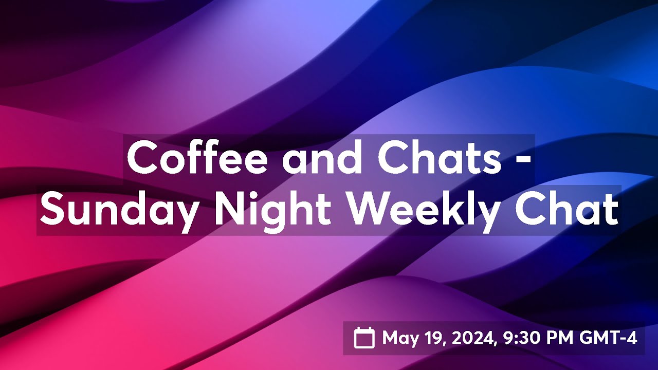 Coffee and Chats - Sunday Night Weekly Chat - YouTube
