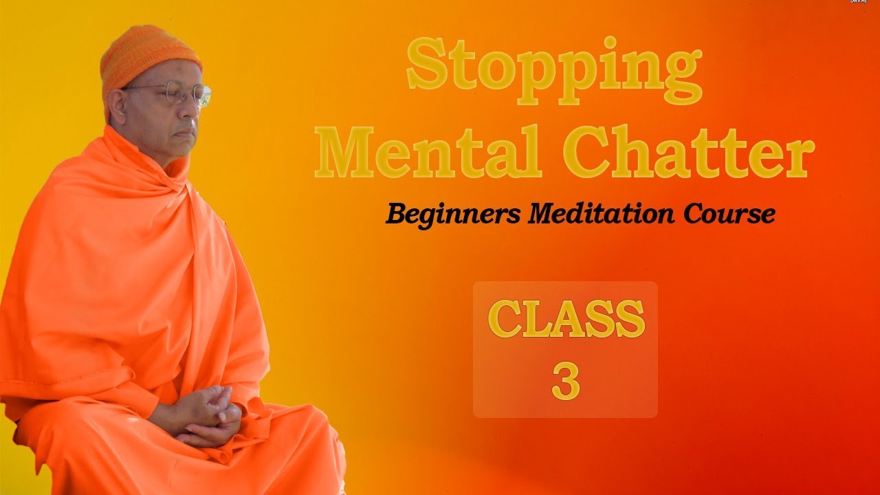Meditation Class 3 - Stopping Mental Chatter - YouTube