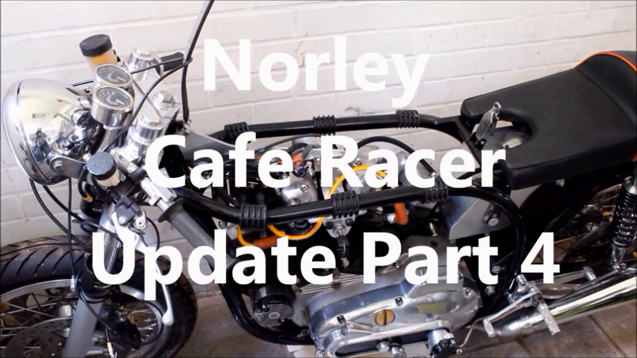 Norley Cafe Racer Update - Part 4 - YouTube