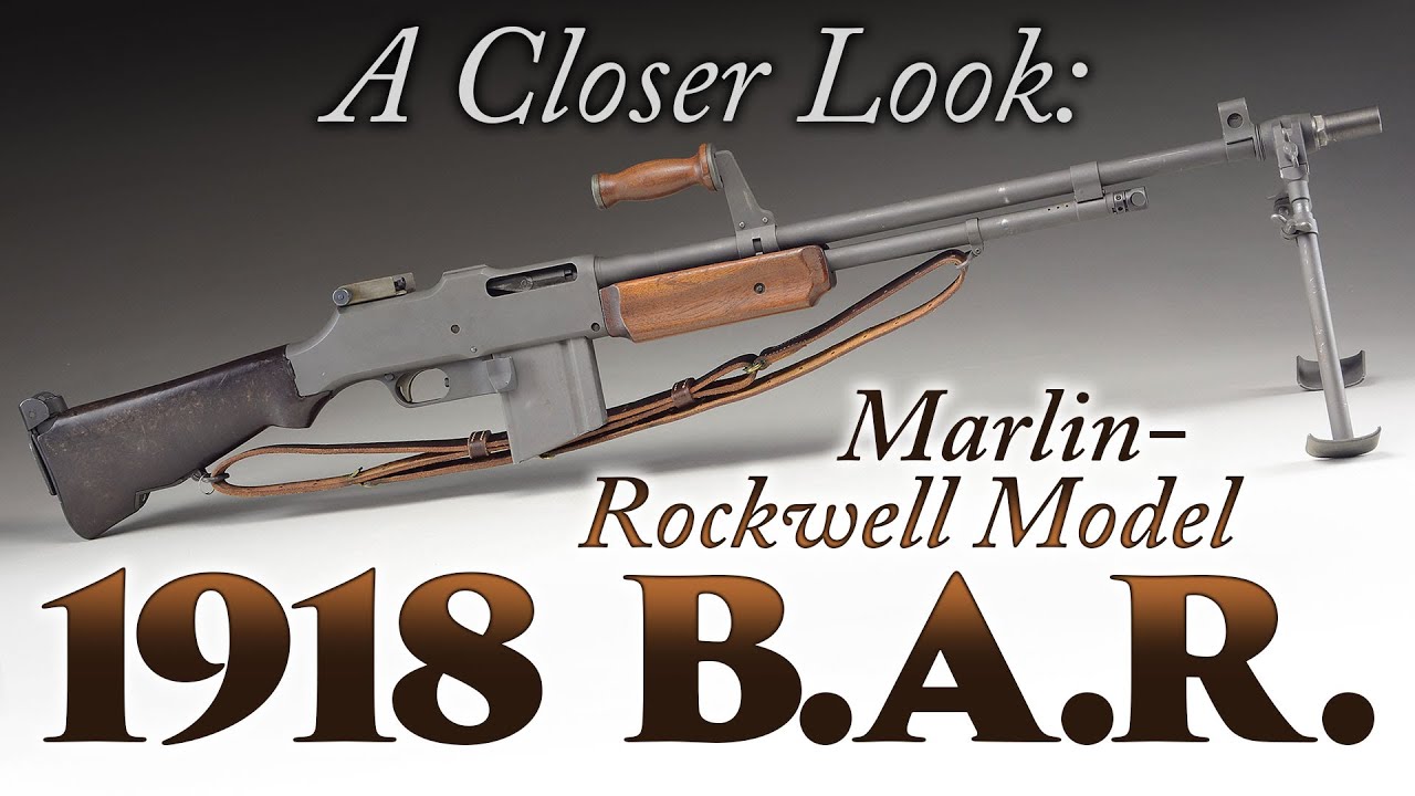 A Closer Look: Marlin-Rockwell Model 1918 BAR Machine Gun - YouTube