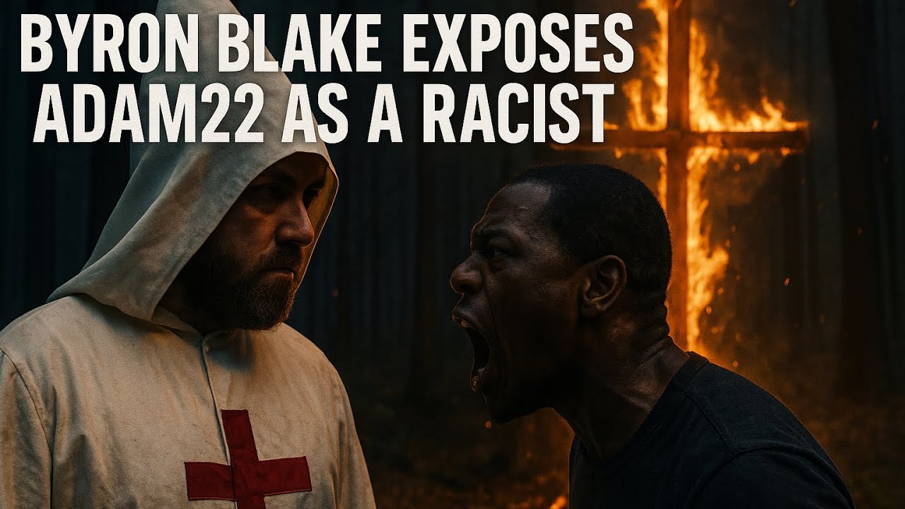 🔥 DID BYRON BLAKE EXPOSES ADAM22 AS A RACIST! - YouTube