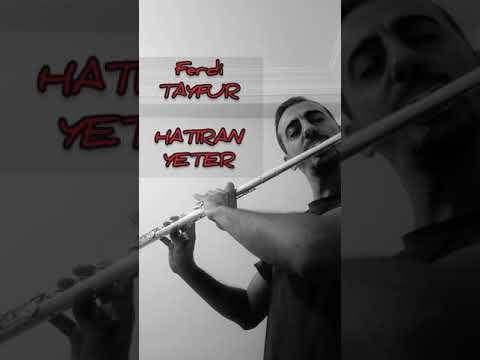 Ferdi TAYFUR - Hatıran Yeter - Part 1 - Yan Flüt