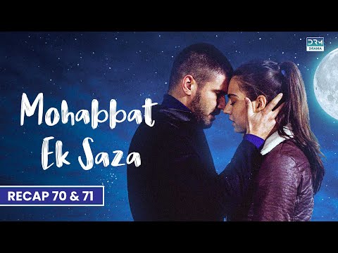 Mohabbat Ek Saza Episode 70 And 71 | Recap | Asla Vazgeçmem | UA2O