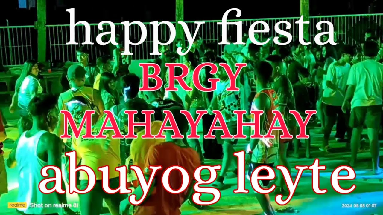 happy fiesta brgy, MAHAYAHAY abuyog leyte Tara discohan na - YouTube
