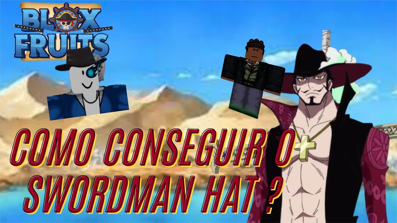 BLOX FRUITS: COMO CONSEGUIR O SWORDMAN HAT I COMO CONSEGUIR + PROS E ...
