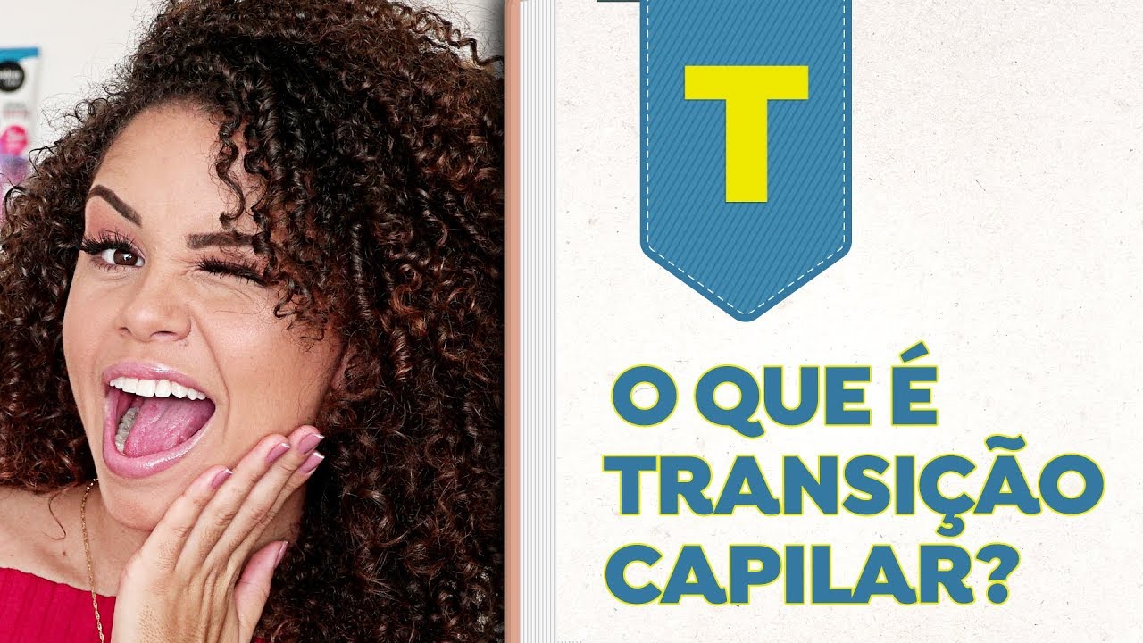 TRANSIÇÃO CAPILAR, TEXTURIZAÇÃO E TWIST | Ana Lídia | Dicionário ...