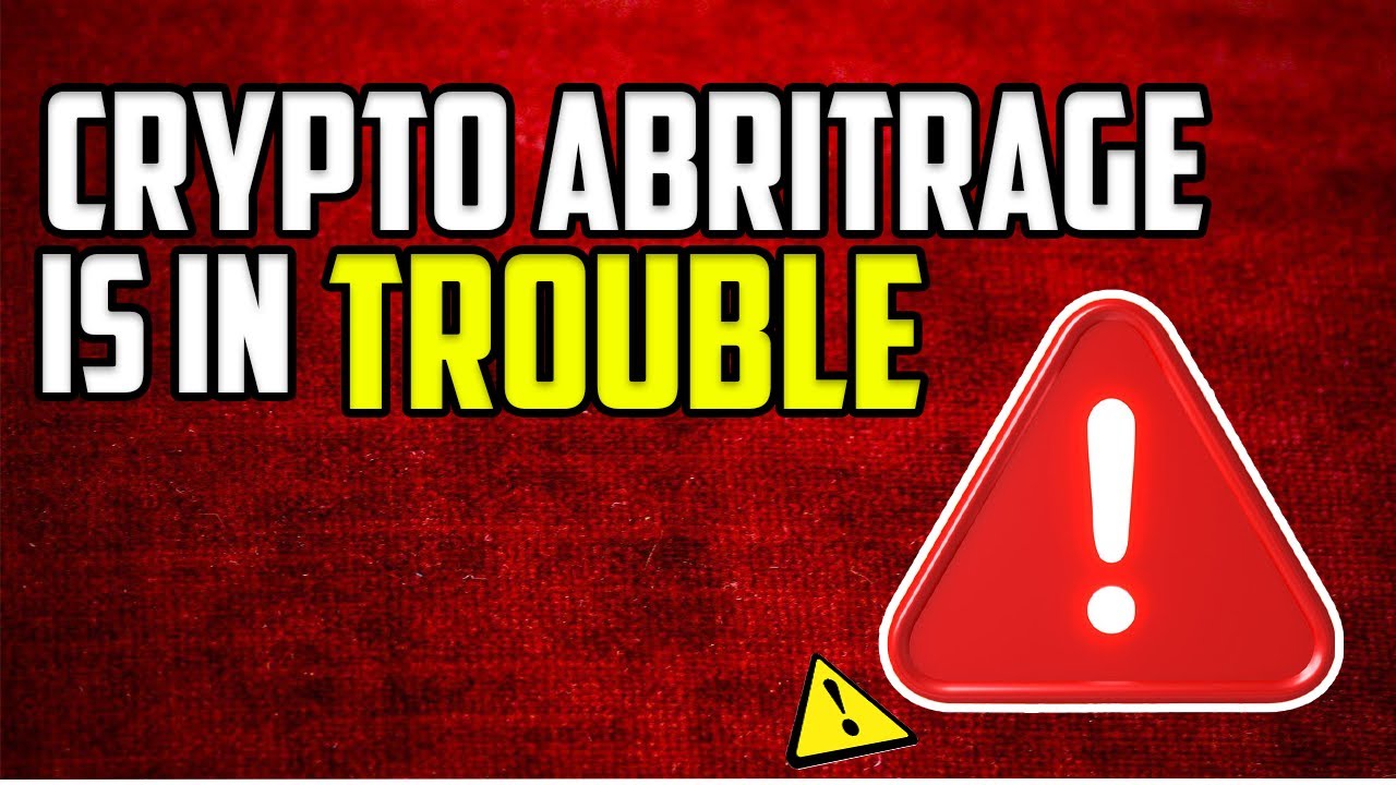 Crypto Arbitrage IS IN TROUBLE !! what you need to know about crypto ...
