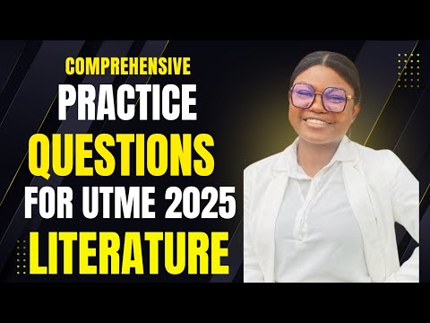 Comprehensive practice questions and answers for 2025 UTME Literature ...