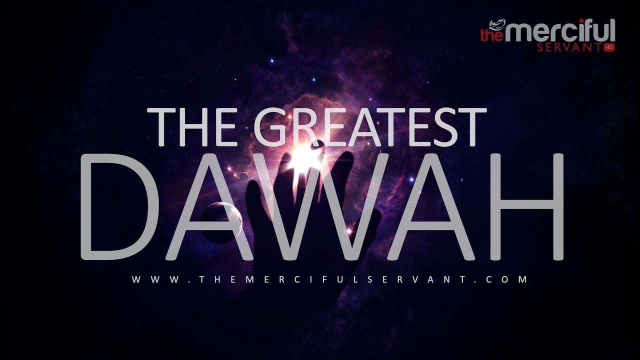 The Greatest Dawah - Merciful Servant Reminder - YouTube