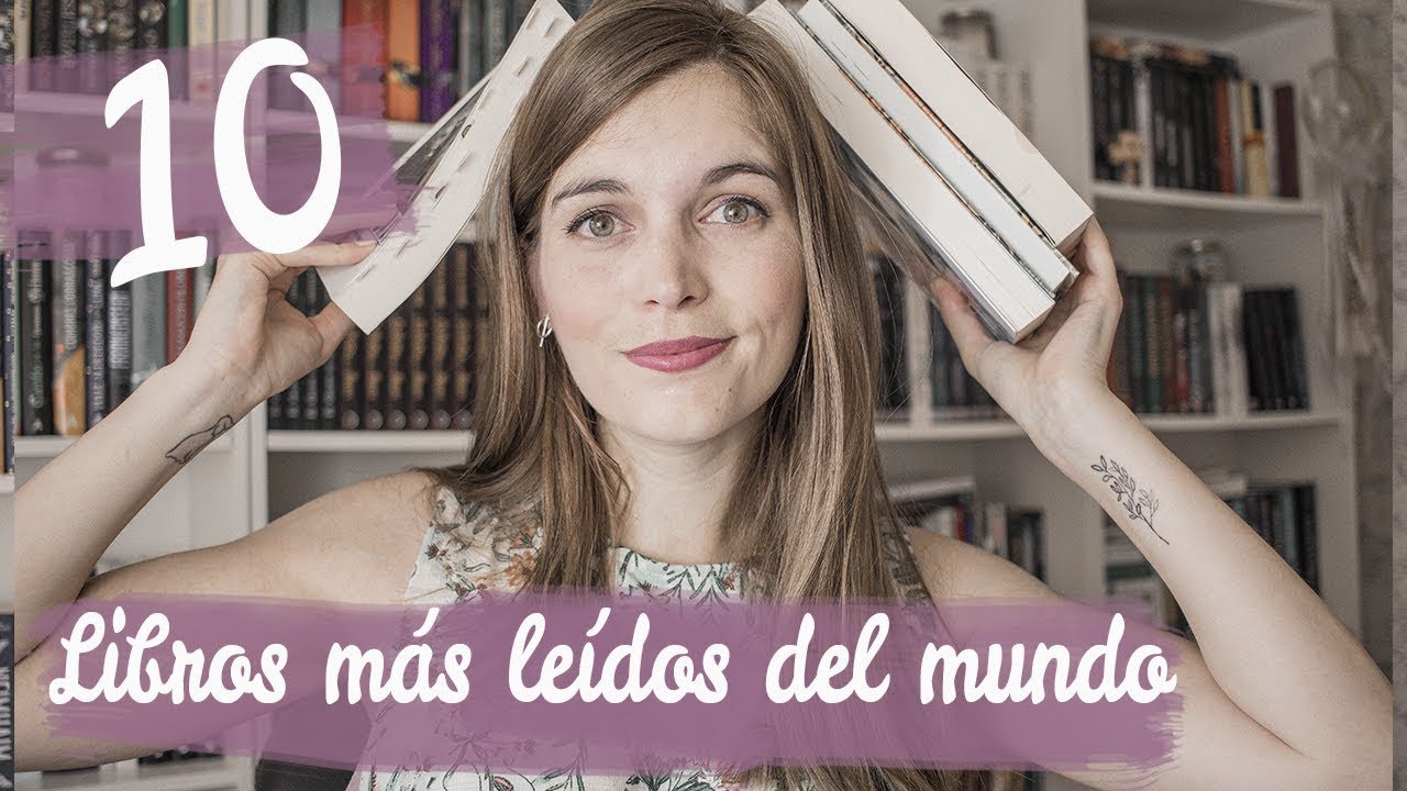TOP 10 LIBROS MÁS LEÍDOS Y VENDIDOS DE LA HISTORIA - YouTube