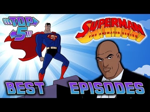 Top 5 Best  Superman The Animated Series Episodes