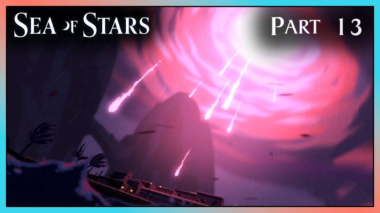 Part 13 - Cataclysm! [SEA OF STARS] - YouTube