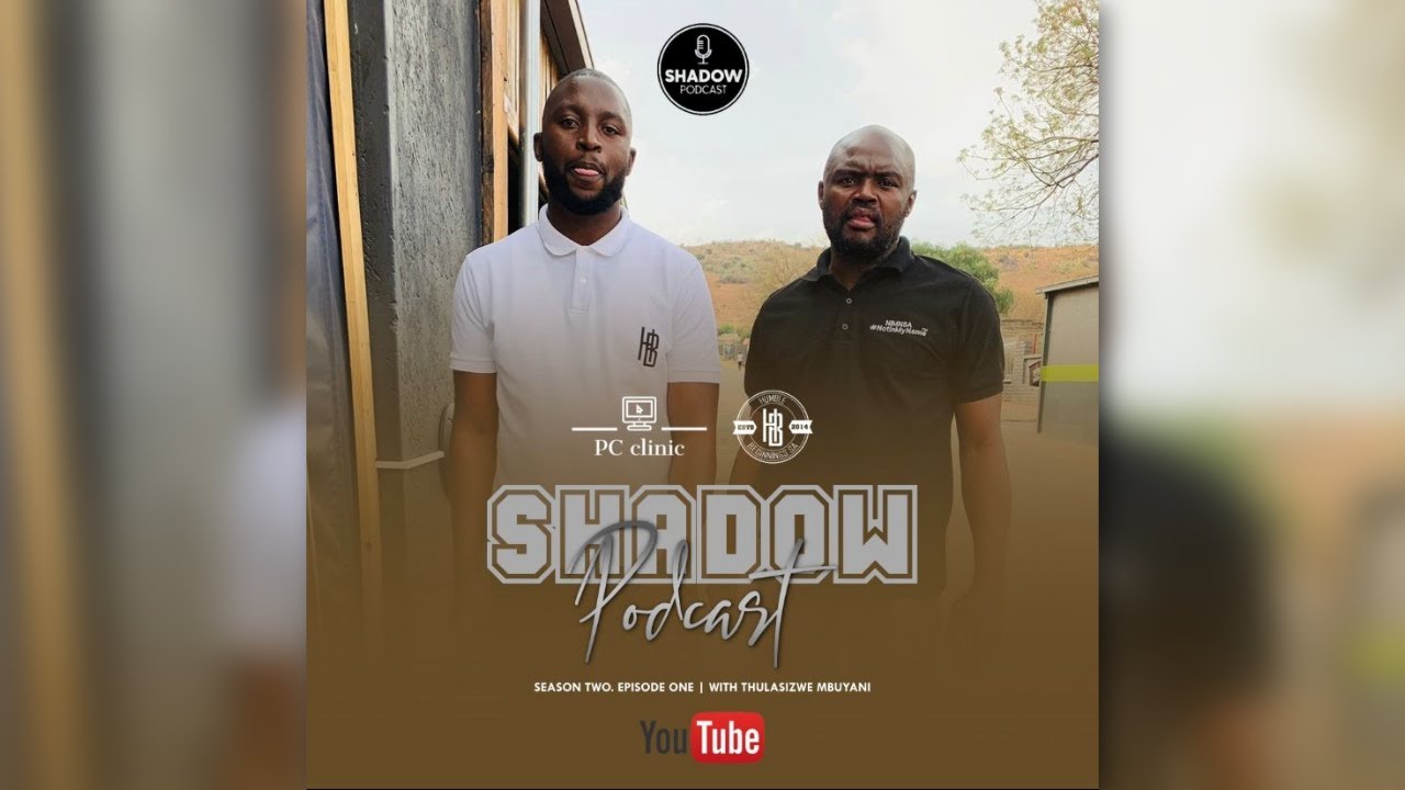 Shadow Podcast | Season 2 - Episode 1 | With Thulasizwe Mbuyani. - YouTube