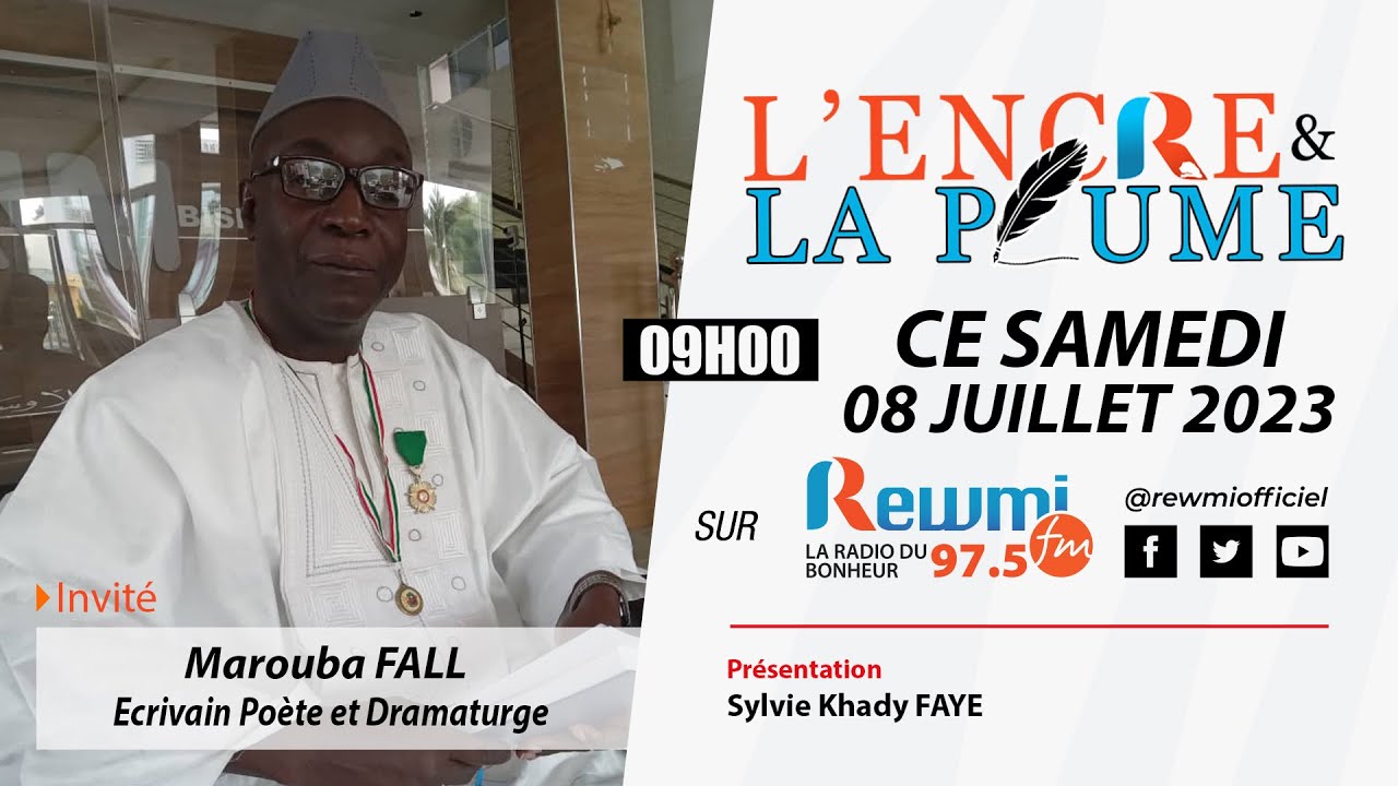 L'encre & Plume ! Avec Marouba FALL, Ecrivain Poète et Dramaturge 08 ...
