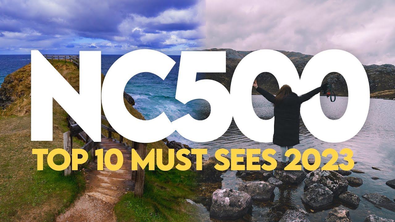 NC500 MUST SEE PLACES in 2023 | TOP 10 Scotland's North Coast 500 Must ...