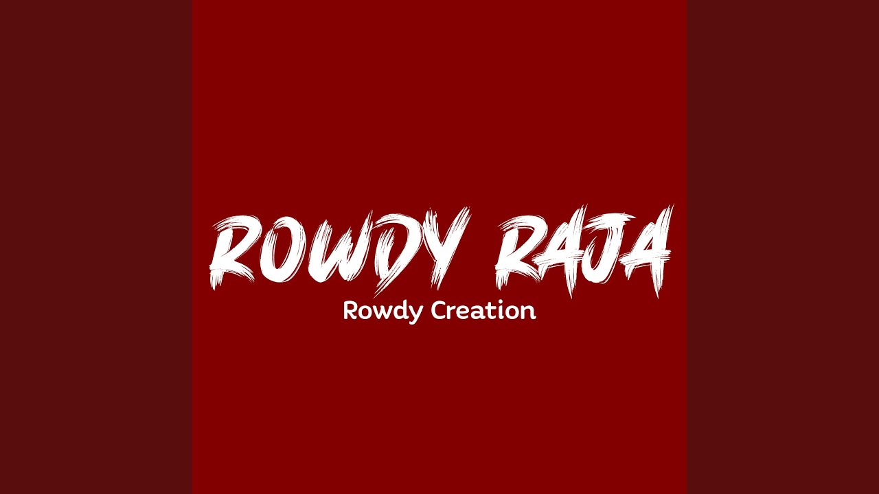 Rowdy Raja - YouTube Music