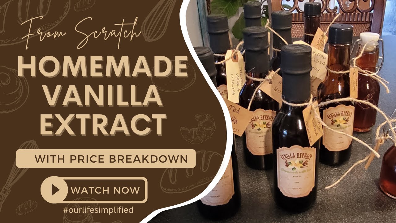 EASY Homemade VANILLA EXTRACT with Price Breakdown. Kitchen Staple ...