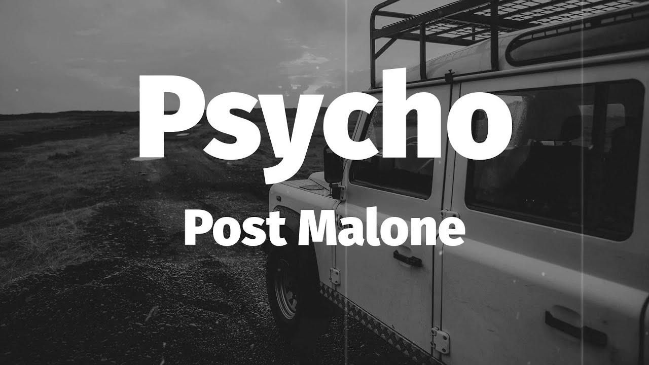 Post Malone - Psycho (Lyrics) - YouTube