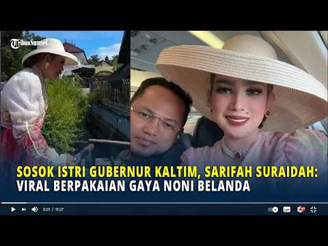 Sosok Istri Gubernur Kaltim, Sarifah Suraidah: Viral Berpakaian Gaya Noni Belanda