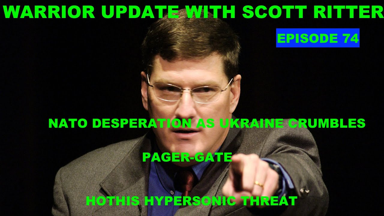 WARRIOR UPDATE WITH SCOTT RITTER - EPISODE 74 - PAGER GATE - NATO ...