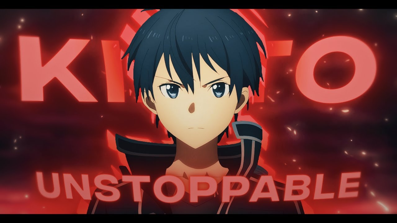 Kirito - Unstoppable [EDIT/AMV] | After Effects - YouTube
