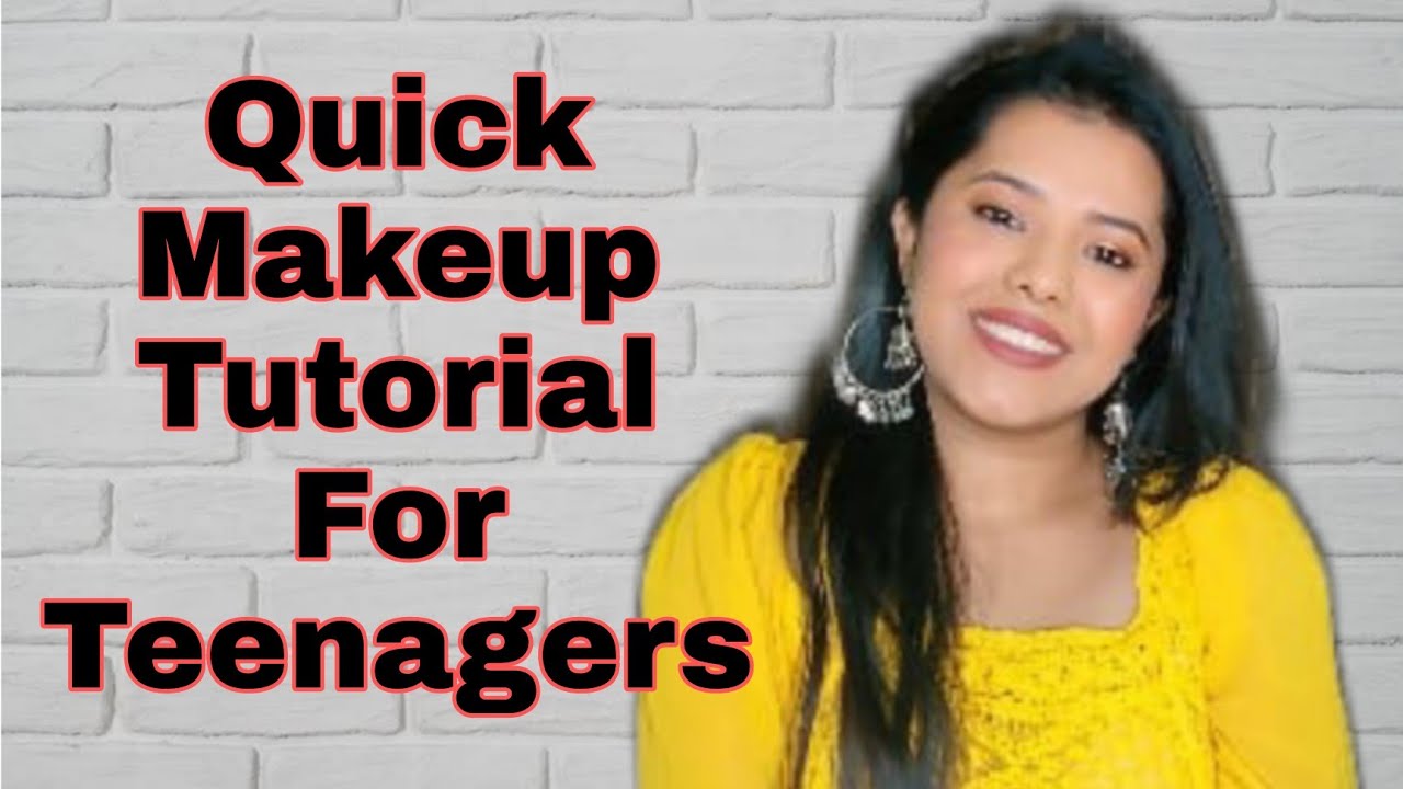 Quick makeup tutorial for Teenagers | Makeup tutorial - YouTube